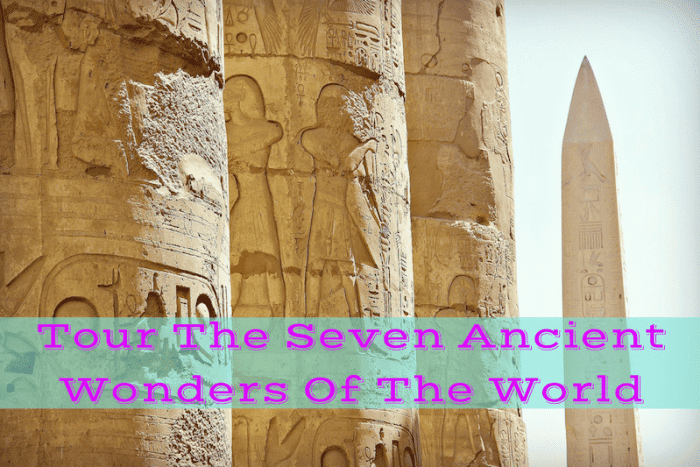 Tour The Seven Wonders Of The Ancient World | Epicure & Culture