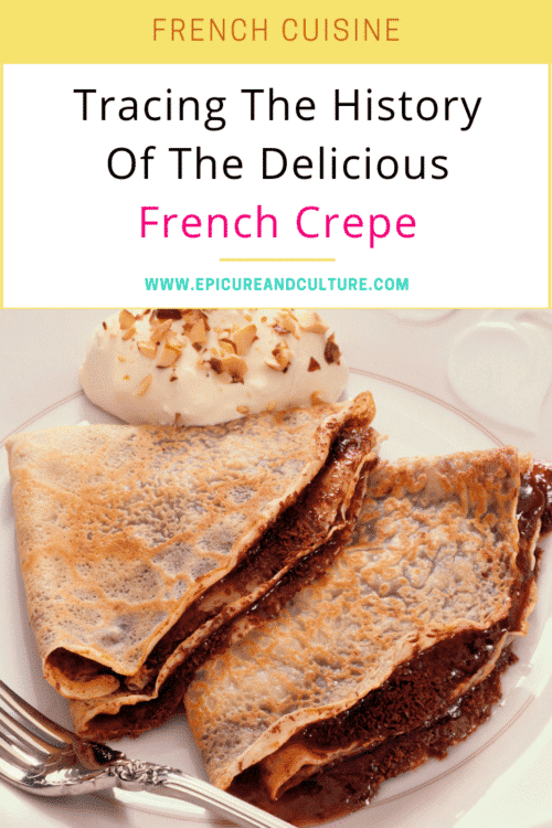 A History Of The Crepe, France’s Delectable Staple