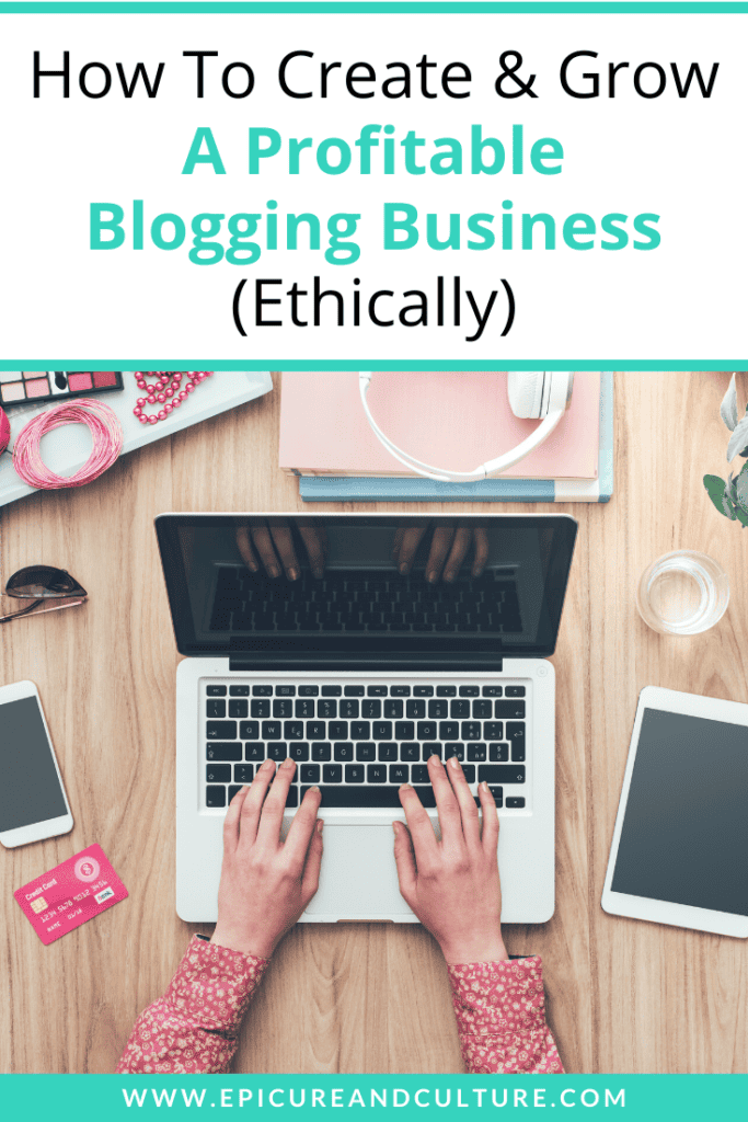 How To Create & Grow A Profitable Blogging Business (Ethically ...
